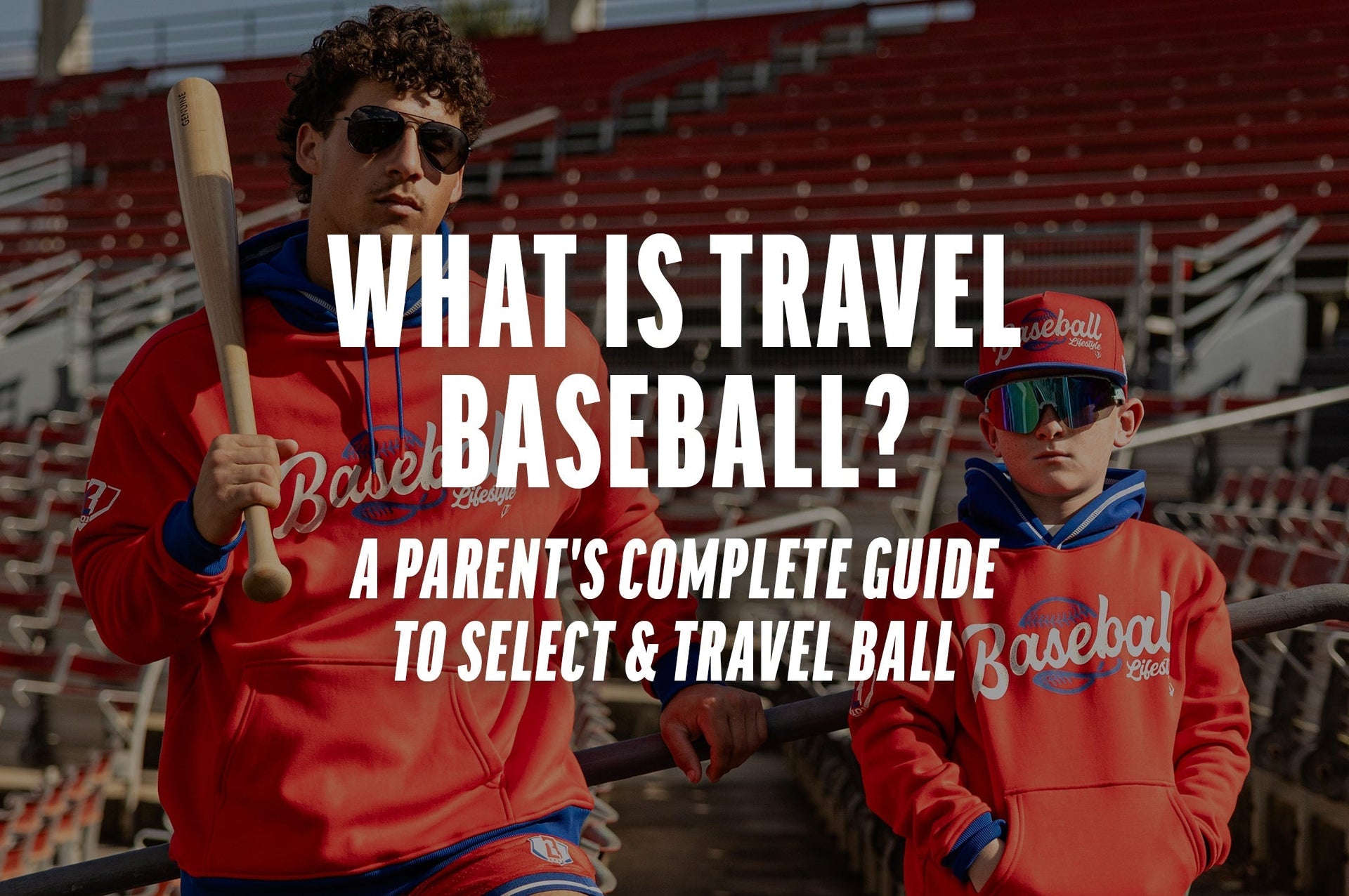 What is Travel Baseball? The Parent's Guide - Baseball Lifestyle 101